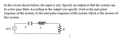 In The Circuit Shown Below The Input Is X T Chegg
