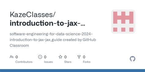 Github Kazeclasses Introduction To Jax Haoruo Zhang Software Engineering For Data Science