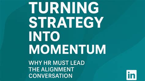 Turning Strategy Into Momentum Why Hr Must Lead The Alignment Conversation