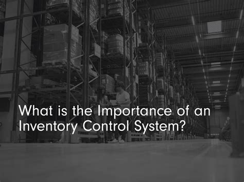 What Is The Importance Of An Inventory Control System