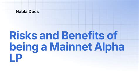 Risks And Benefits Of Being A Mainnet Alpha Lp Nabla Docs