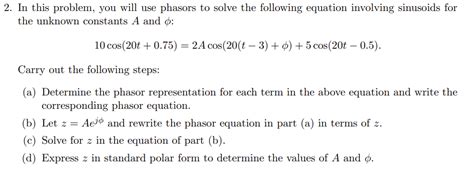 Solved In This Problem You Will Use Phasors To Solve The Chegg Com