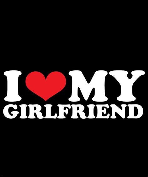 I Love My Girlfriend Gf I Heart My Girlfriend Gf T Shirt T Shirt I