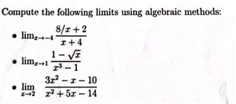 Solved Compute The Following Limits Using Algebraic Methods Chegg