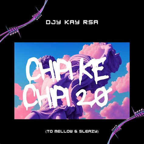 Chipi Ke Chipi 2 0 To Mellow And Sleazy Youtube Music