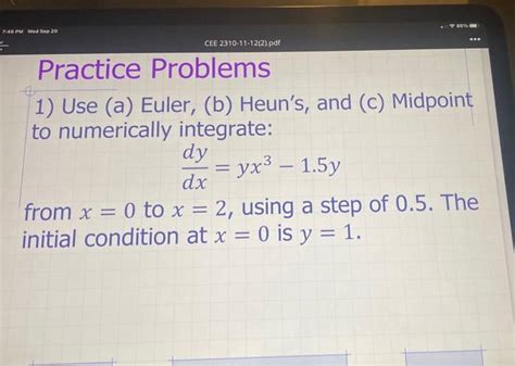 Solved 1 Use A Euler B Heun S And C Midpoint To Chegg