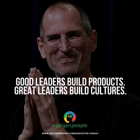 Good Leaders Build Products Great Leaders Build Cultures