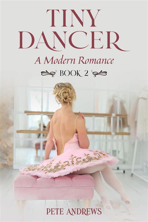 Tiny Dancer Book 2 Tiny Dancer A Modern Romance Kindle Edition By