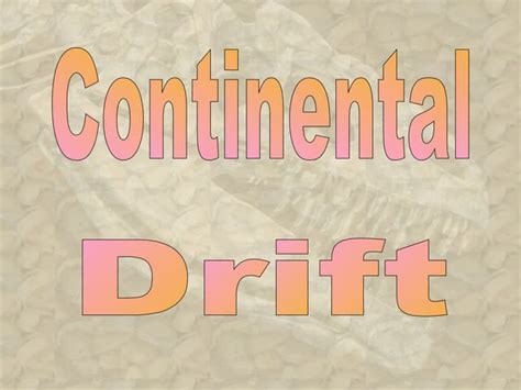 Continental Drift Theory Pptx