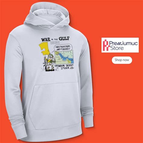 Bart Simpson Bort Gulf War In The 1991 Operation Desert Storm Shirt Hoodie And Long Sleeve Tee
