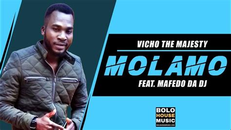 Vicho The Majesty Molamo Ft Mafedo Da Dj Original Youtube Music
