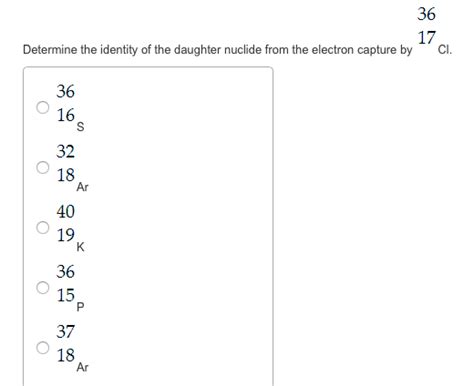 Solved Determine The Identity Of The Daughter Nuclide Fro