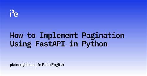 How To Implement Pagination Using Fastapi In Python