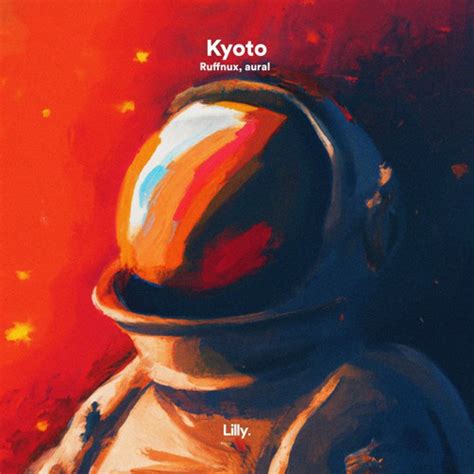 Stream Ruffnux Aural Kyoto By Lilly Era Listen Online For Free On