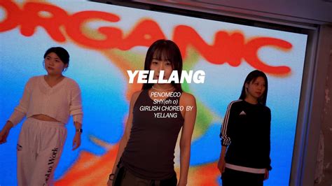 Penomeco Shy Eh O Girlish Choreo By Yellang T Youtube
