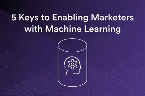 5 Keys To Enabling Marketers With Machine Learning Vidora