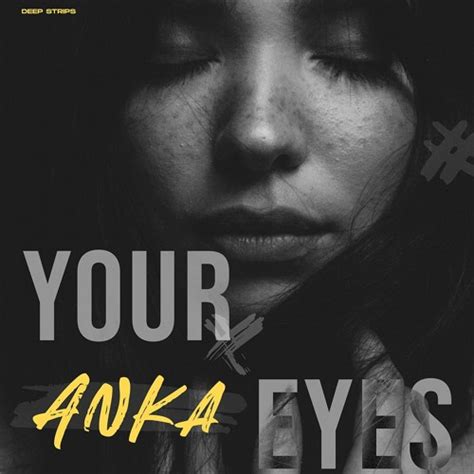 Stream Anka Your Eyes By Deep Strips Records Listen Online For Free