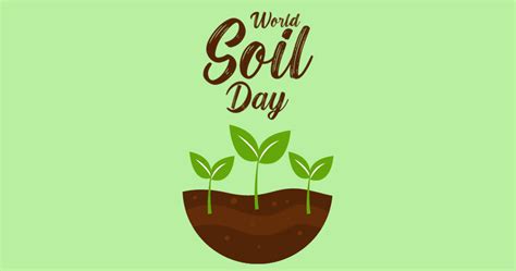 World Soil Day December 5 2025 Holiday Today
