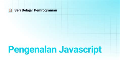 Pengenalan Javascript Seri Belajar Pemrograman