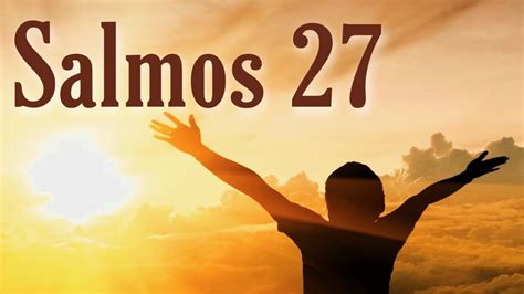 Salmos 27 Poderosa Oracion Para Vencer El Miedo YouTube