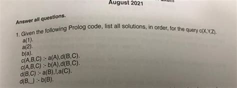Solved August 2021 Answer All Questions 1 Given The