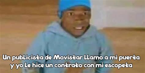 Top Memes De Movistar En Espa Ol Memedroid