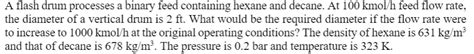 Solved A Flash Drum Processes A Binary Feed Containing