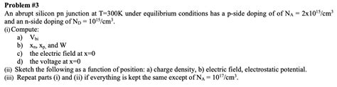 Solved Problem 3 An Abrupt Silicon Pn Junction At Chegg