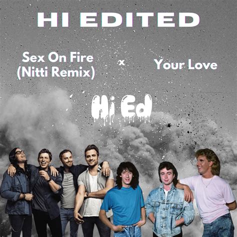 Kings Of Leon Vs The Outfield Sex On Fire Nitti Remix X Your Love