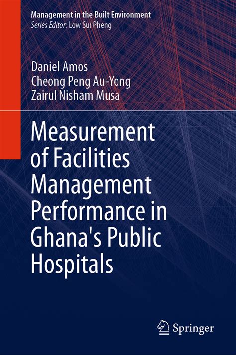 Measurement Of Facilities Management Performance In Ghanas Public