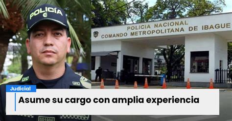 Diego Mora Muñoz Es El Nuevo Subcomandante De La Policía De Ibagué El