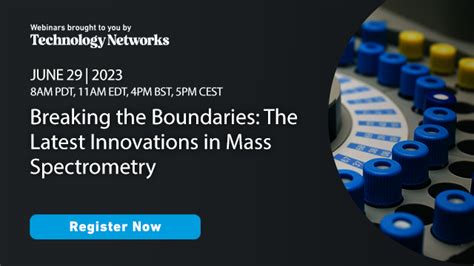Breaking The Boundaries The Latest Innovations In Mass Spectrometry