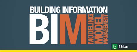 Modeling Model And Management The Three M S Of BIM And The Right BIM Tools BibLus