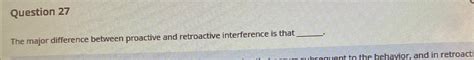 Solved Question 27the Major Difference Between Proactive And