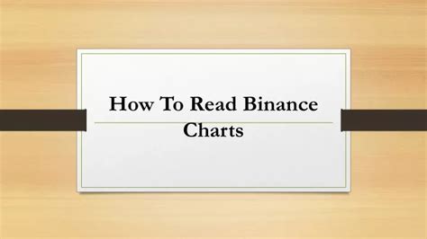 PPT How To Read Binance Charts PowerPoint Presentation Free Download ID 10635598