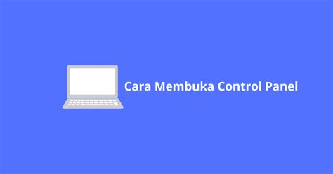 4 Cara Membuka Contol Panel Lengkap Gambar Bagiinformasi