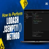 Lodash IsEmpty Method GeeksforGeeks Videos
