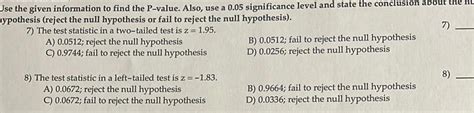 [answered] use the given information to find the p value also use a 0