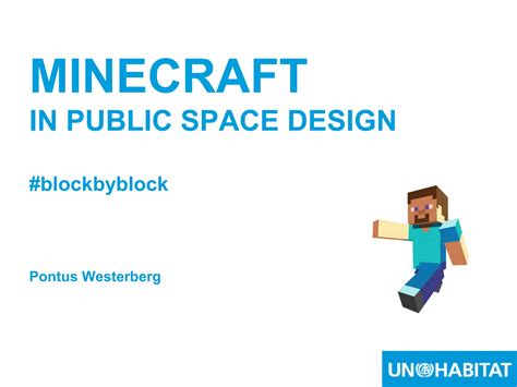 Block By Block Un Habitat Using Minecraft To Engage Citizens In