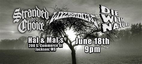 Stranded By Choice Wizard Dick Die With Nature At Hal And Mals Hal And Mals Jackson Ms