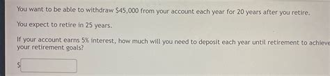 Solved You Want To Be Able To Withdraw 45000 From Your