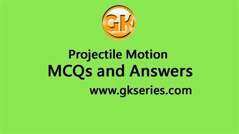 Projectile Motion Multiple Choice Questions And Answers Projectile Motion Quiz