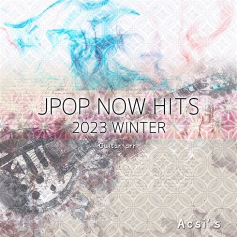 JPOP NOW HITS 2023 WINTER vol 13 EP Album by アクシス Apple Music