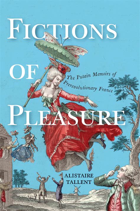 Fictions Of Pleasure The Putain Memoirs Of Prerevolutionary France By