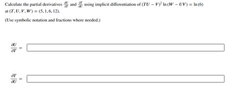 Solved Calculate The Partial Derivatives ∂t∂u And ∂u∂t Using