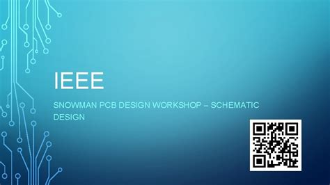 Ieee Snowman Pcb Design Workshop Schematic Design Updates
