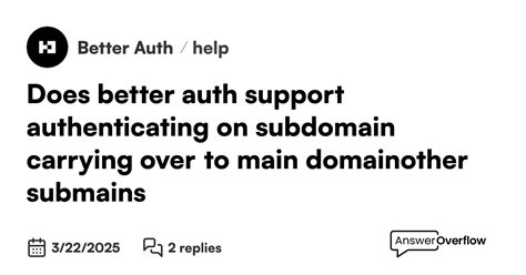 Does Better Auth Support Authenticating On Subdomain Carrying Over To Main Domainother