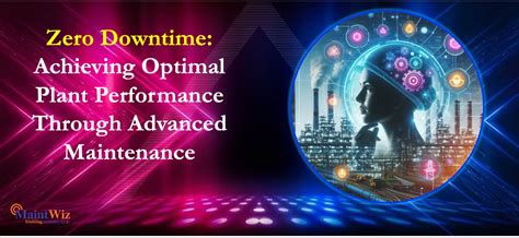 Zero Downtime Achieving Optimal Plant Performance Through Advanced