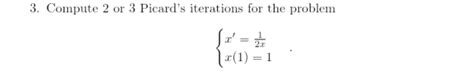 Answered Compute Or Picard S Iterations Bartleby