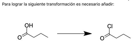 SOLVED To Achieve The Following Transformation It Is Necessary To Add